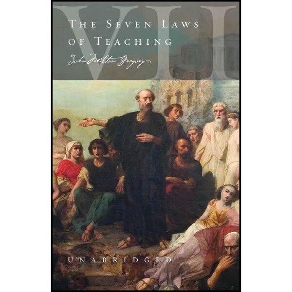 The Seven Laws of Teaching | Veritas Press