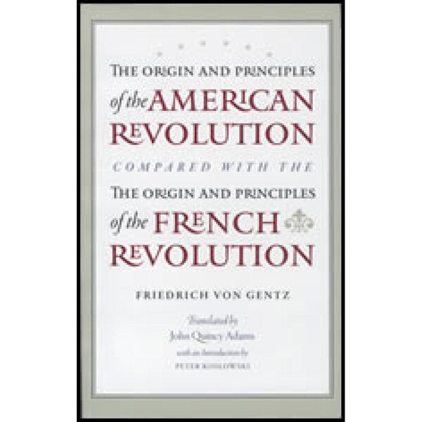 The Origin and Principles of the American Revolution, Compared with the ...