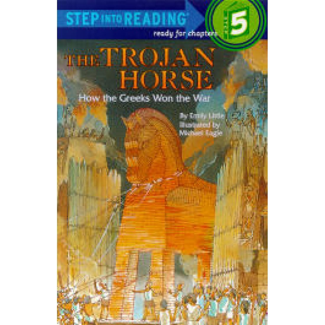 The Trojan Horse: How the Greeks Won the War - Step into Reading Step 5 ...