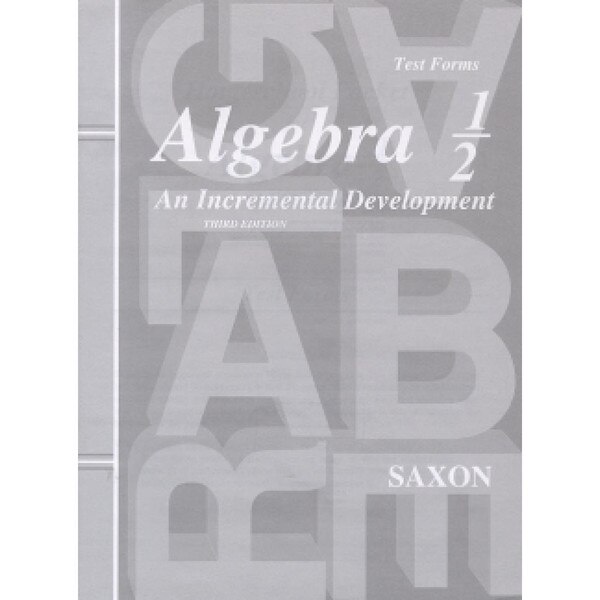 Saxon Algebra 1/2: An Incremental Development Test Forms | Veritas Press