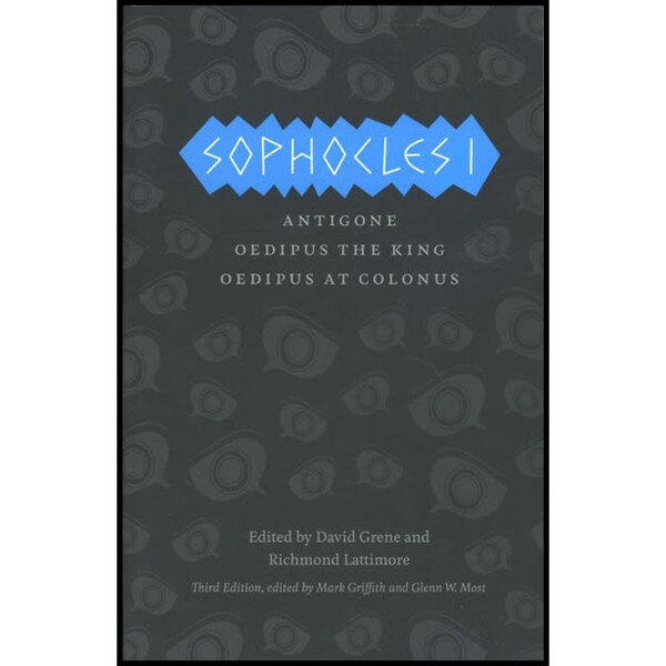 Sophocles I: Antigone, Oedipus the King, Oedipus at Colonus - The ...