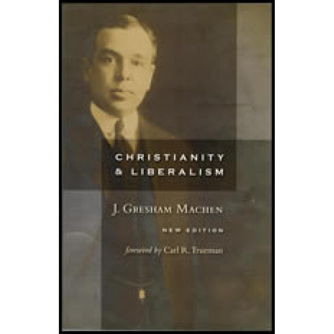 Christianity and Liberalism, New Edition (3S) | Veritas Press